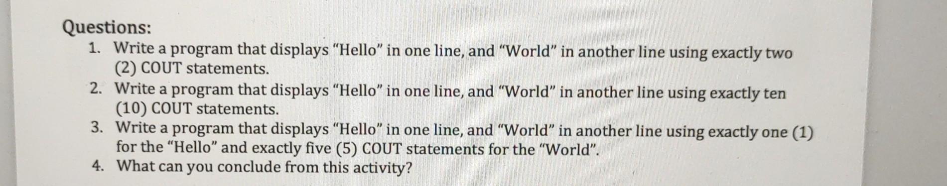 Solved Questions: 1. Write a program that displays "Hello" | Chegg.com