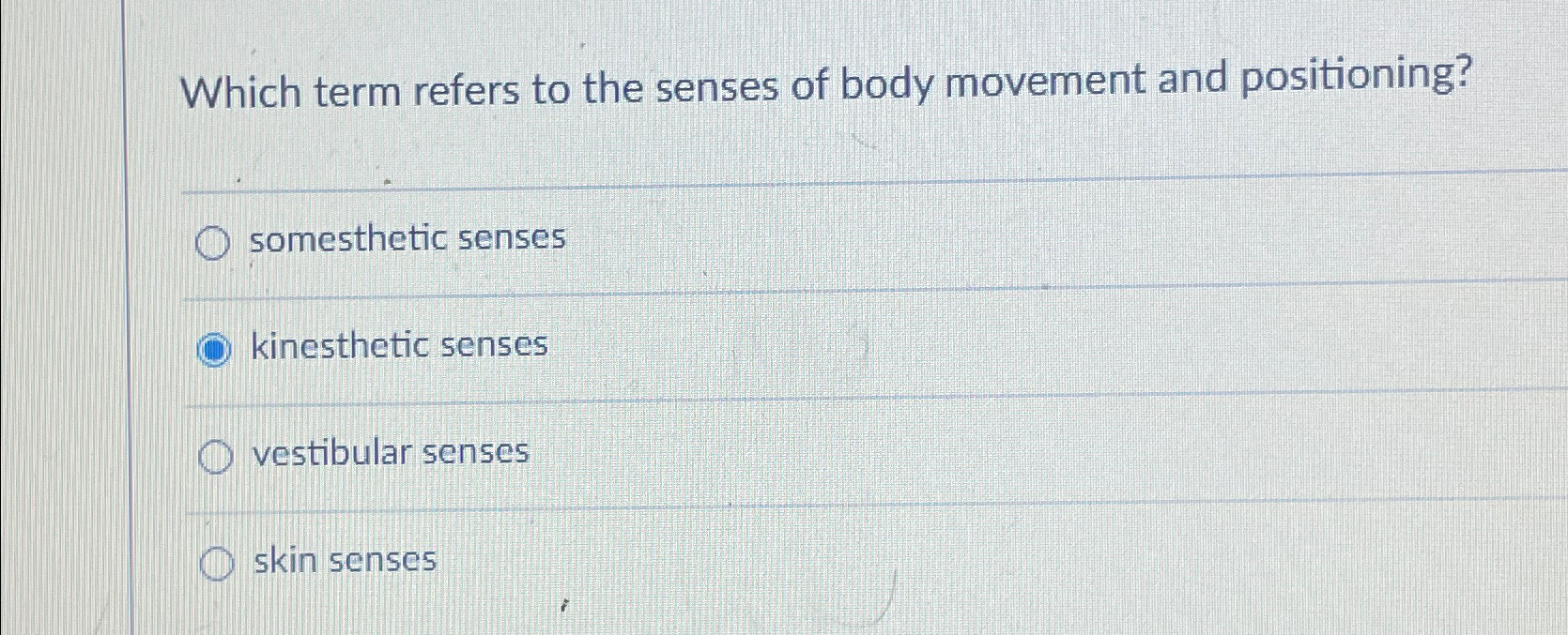 Solved Which term refers to the senses of body movement and | Chegg.com