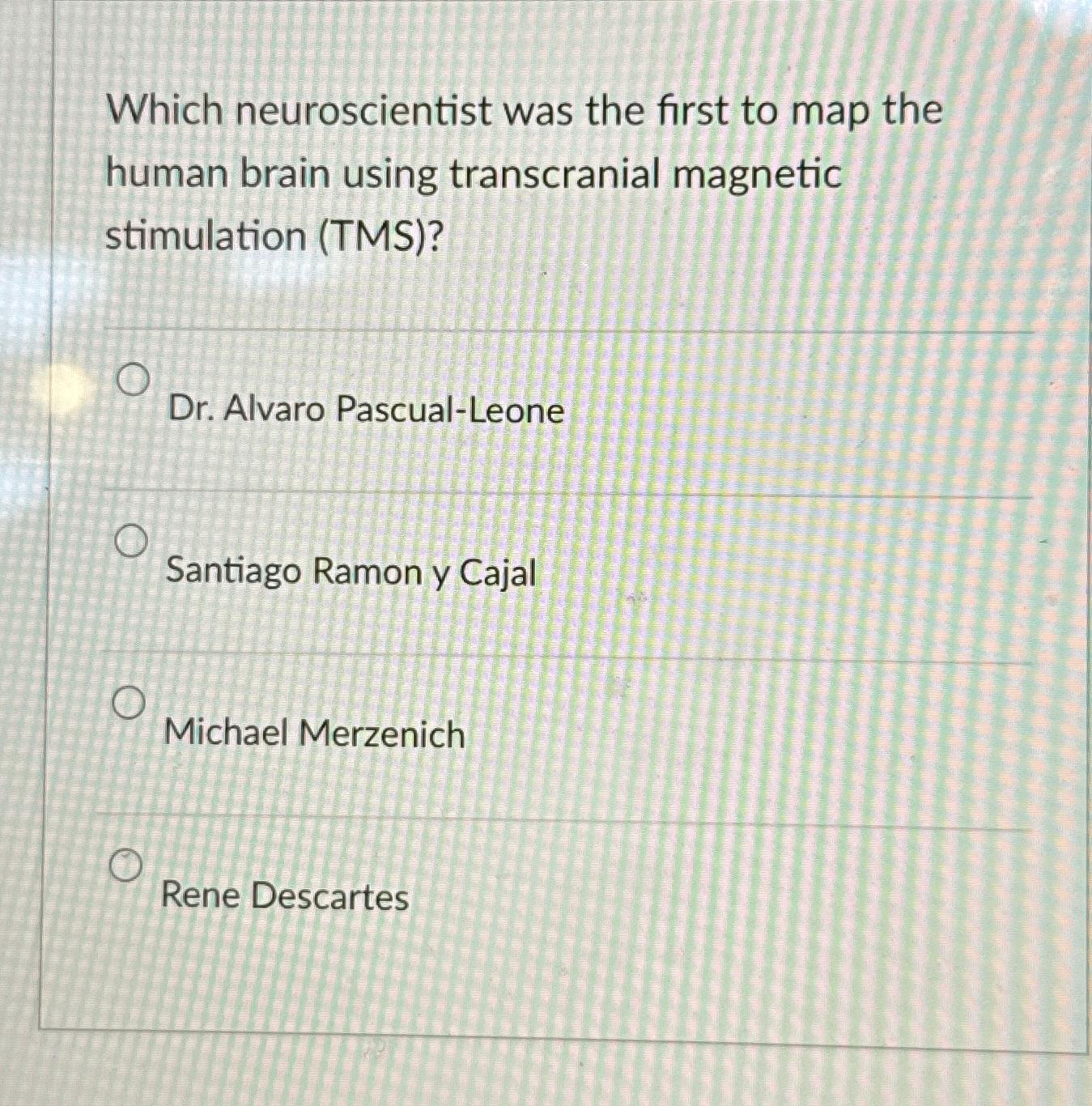 Solved Which neuroscientist was the first to map the human | Chegg.com