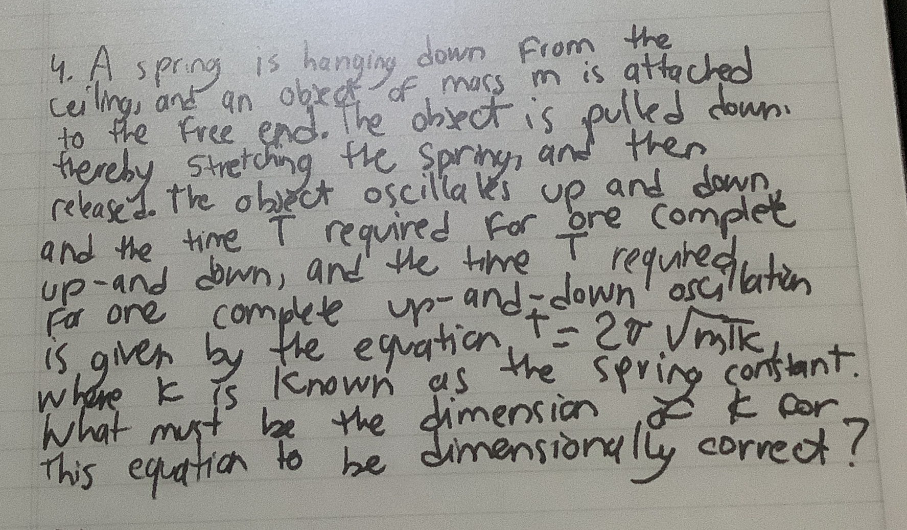 Solved Steps for A spring is hanging down from the ceilings | Chegg.com