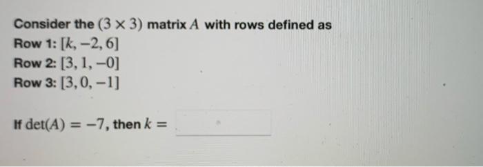 Solved Consider the (3 x 3) matrix A with rows defined as | Chegg.com