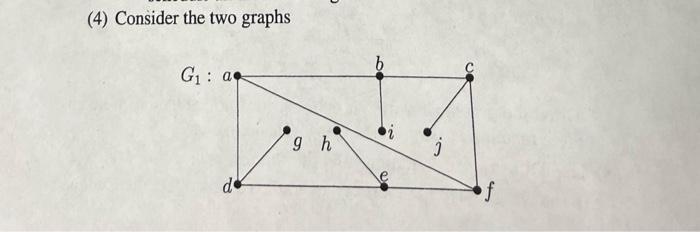 Solved (4) Consider the two graphsand Are G1 and G2 | Chegg.com