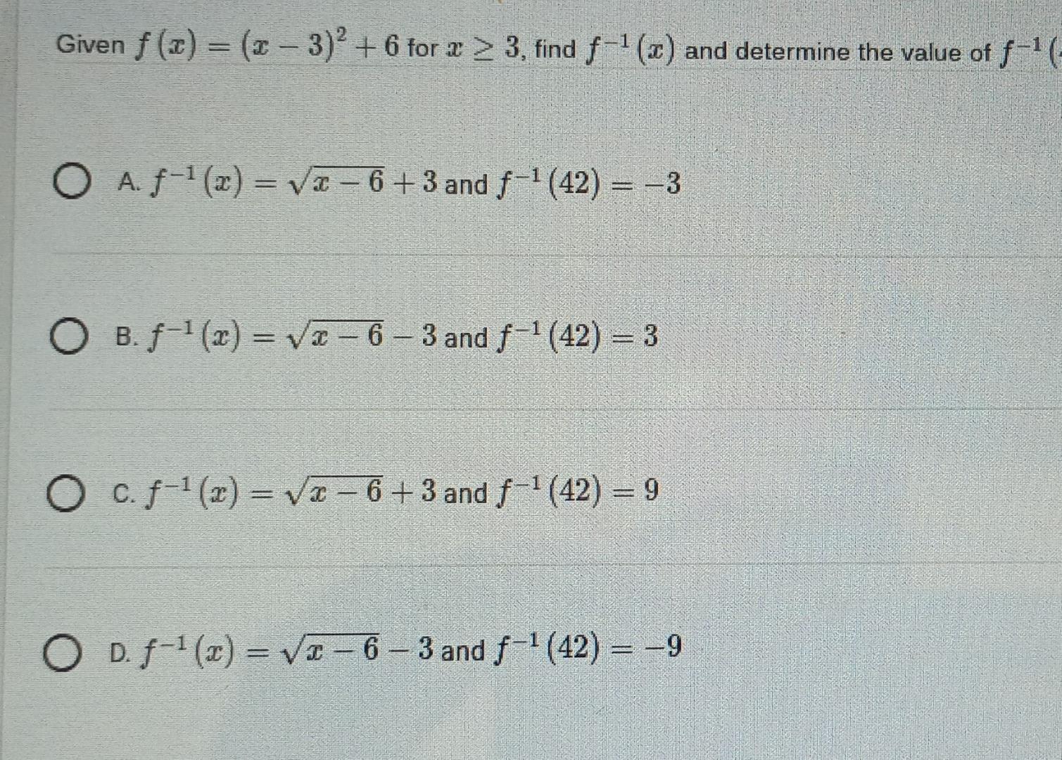 Solved Given f(x)=(x−3)2+6 for x≥3, find f−1(x) and | Chegg.com