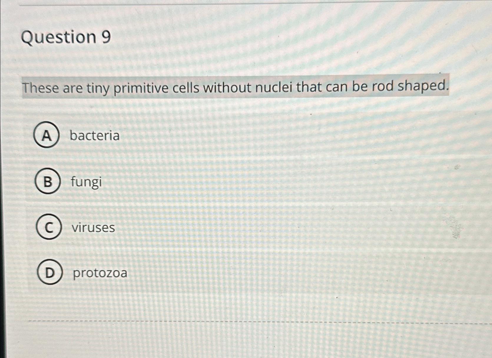 Solved Question 9These are tiny primitive cells without | Chegg.com