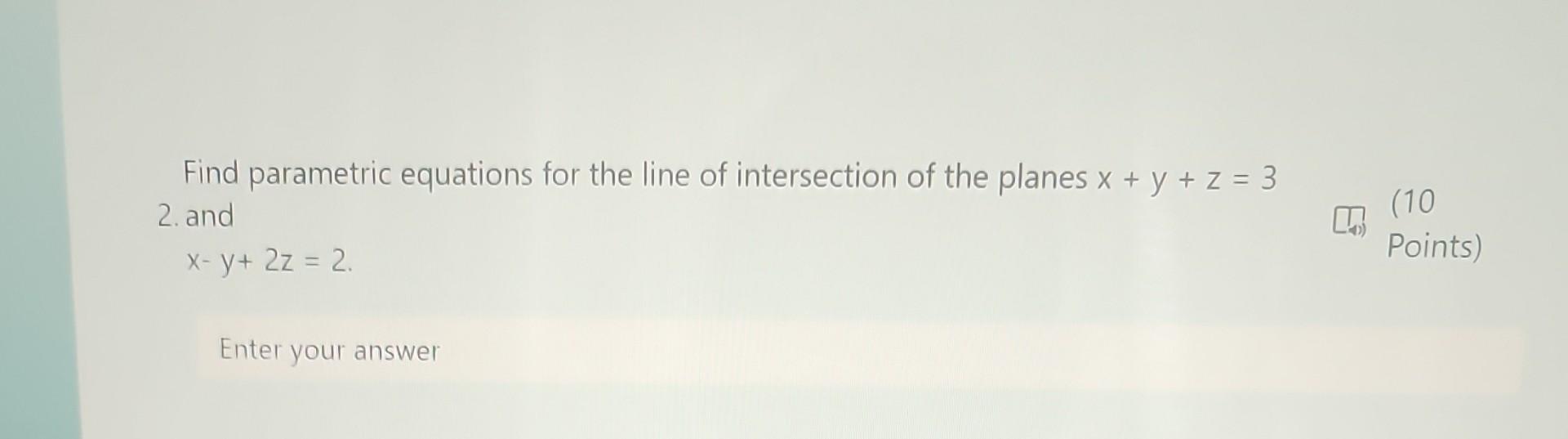 Find parametric equations for the line of | Chegg.com