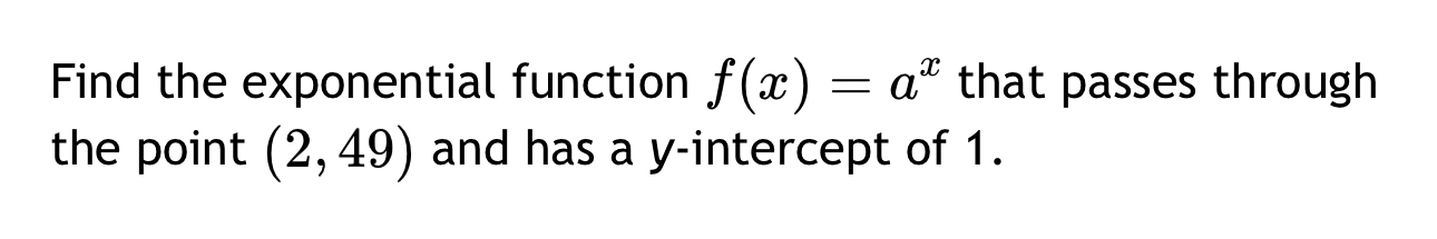 Solved Find the exponential function f(x)=ax ﻿that passes | Chegg.com