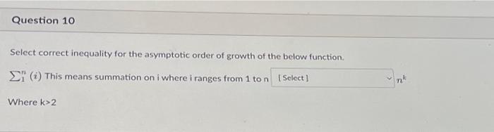 Solved Select correct inequality for the asymptotic order of | Chegg.com