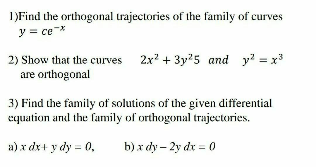Solved 1)Find the orthogonal trajectories of the family of | Chegg.com