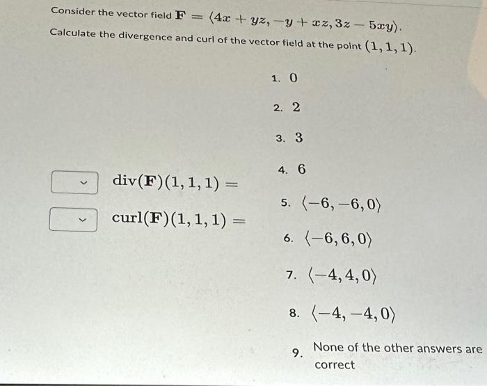 Solved Consider the vector field F= 4x+yz,−y+xz,3z−5xy . | Chegg.com