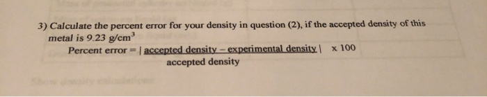 Solved 3) Calculate the percent error for your density in | Chegg.com