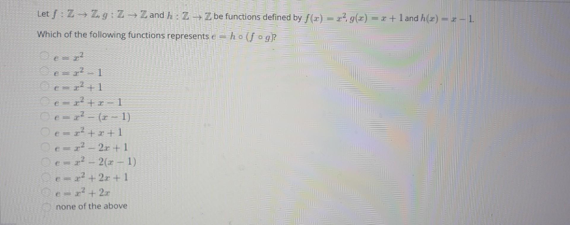 Solved Let f:Z→Z,g:Z→Z and h:Z→Z be functions defined by | Chegg.com