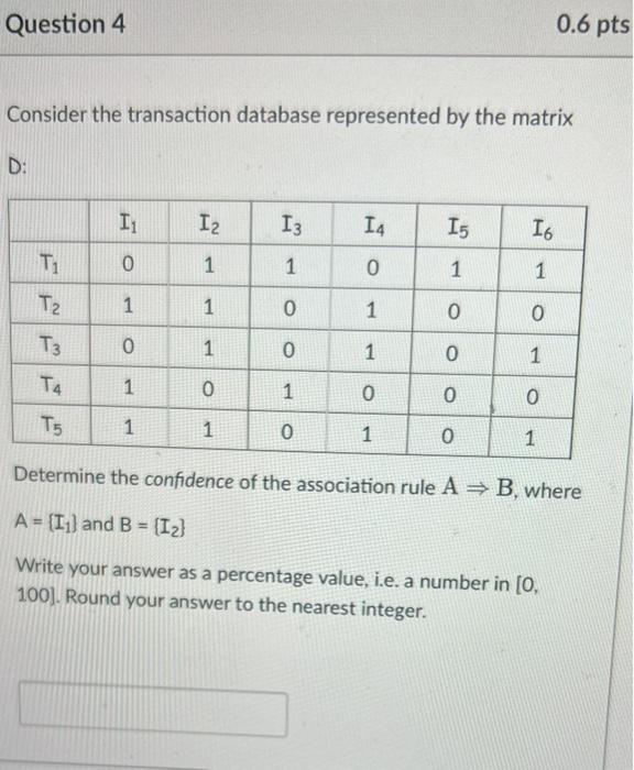Solved Consider the transaction database represented by the | Chegg.com