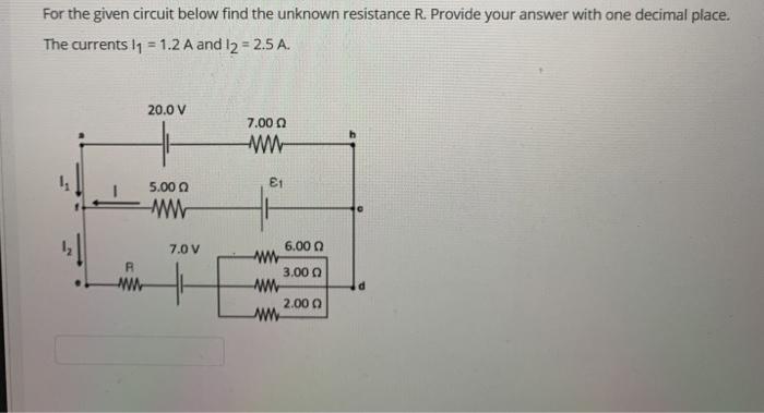 Solved For the given circuit below find the unknown | Chegg.com