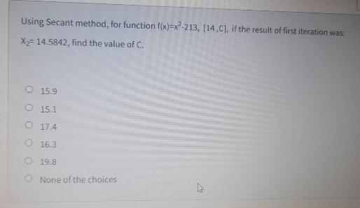 Solved Using Secant method, for function f(x)=x2-213, | Chegg.com