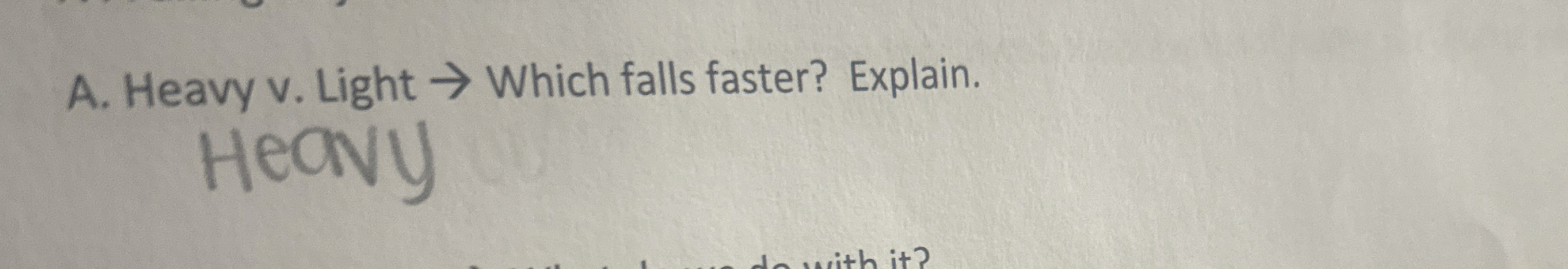 Solved A. ﻿Heavy v. ﻿Light → ﻿Which falls faster? Explain. | Chegg.com
