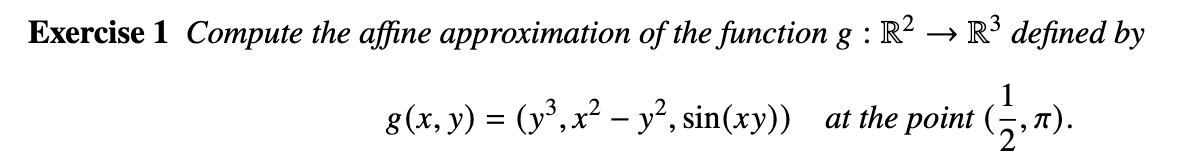 Solved Exercise 1 ﻿Compute the affine approximation of the | Chegg.com