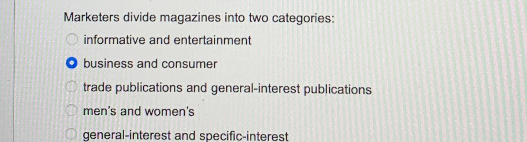 Solved Marketers divide magazines into two | Chegg.com