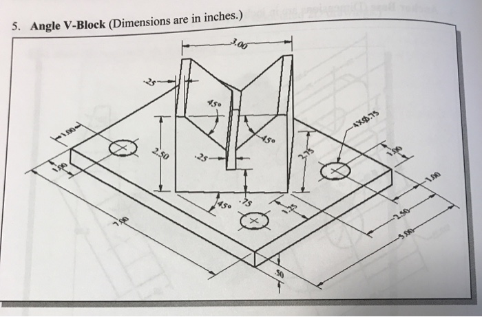 Solved 5. Angle V-Block (Dimensions are in inches.) AX25 | Chegg.com