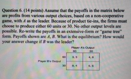 Solved Question 6. ( 14 ﻿points) ﻿Assume that the payoffs in | Chegg.com