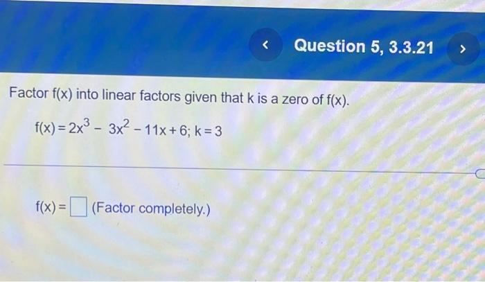 Solved Factor f(x) into linear factors given that k is a | Chegg.com