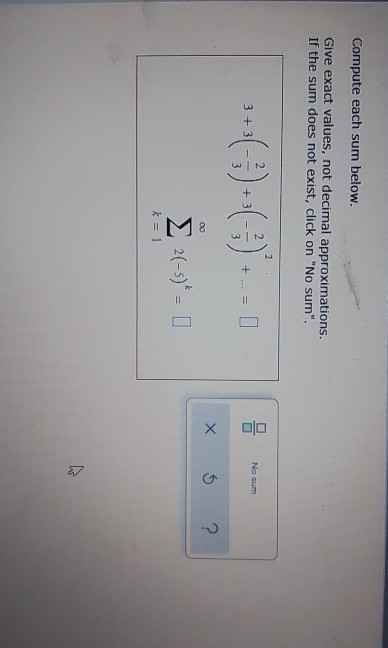 Solved Compute each sum below. Give exact values, not | Chegg.com Solved Compute each sum below. Give exact values, not | Chegg.com