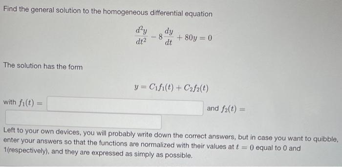 Solved Find the general solution to the homogeneous | Chegg.com