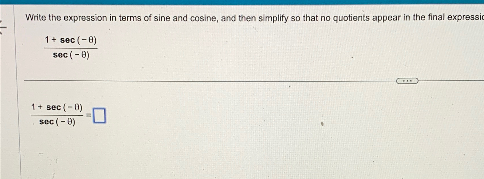 Solved Write the expression in terms of sine and cosine, and | Chegg.com