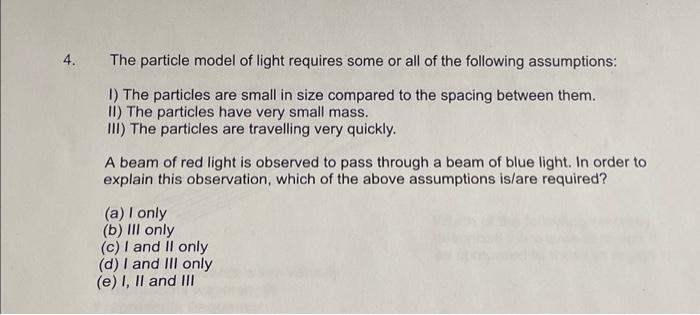Solved The particle model of light requires some or all of | Chegg.com