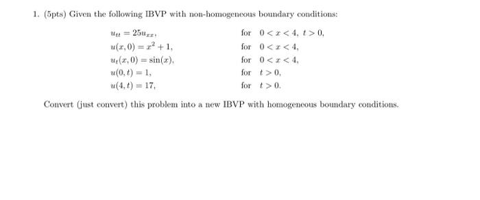 Solved 1. (5pts) Given the following IBVP with | Chegg.com