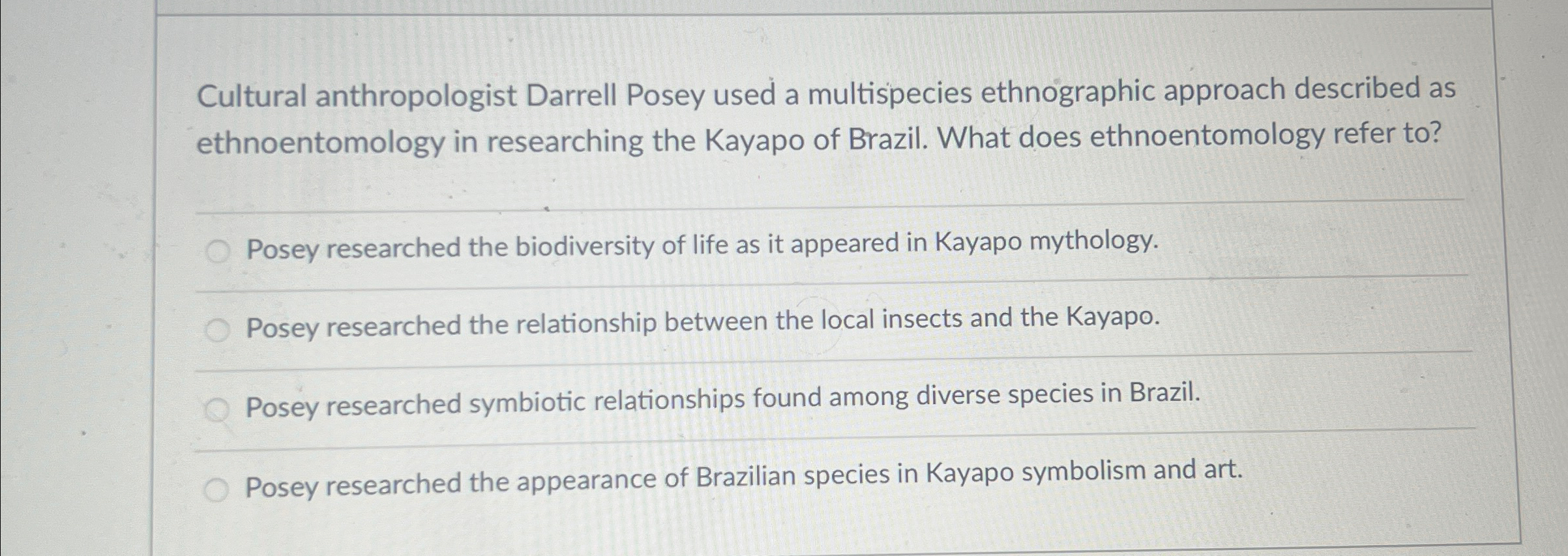 Solved Cultural anthropologist Darrell Posey used a | Chegg.com