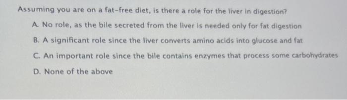 Solved Assuming you are on a fat-free diet, is there a role | Chegg.com