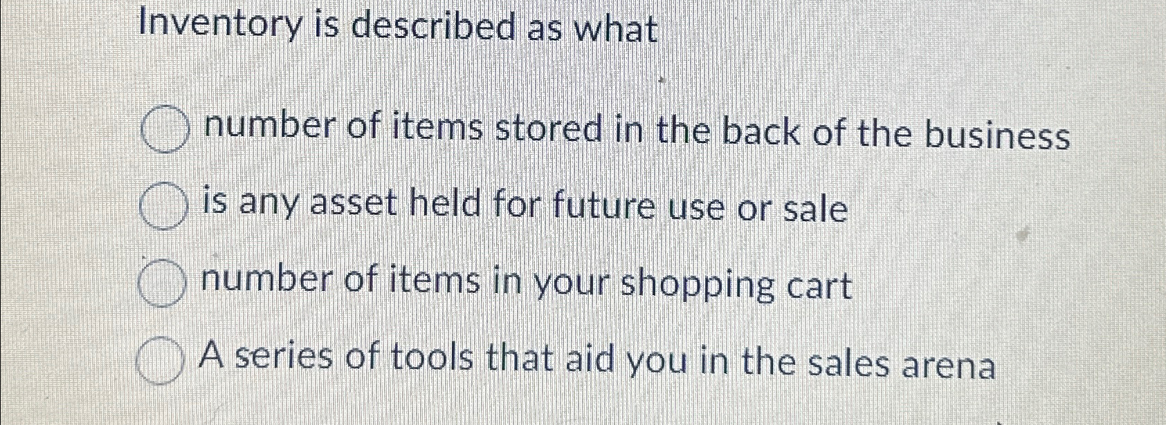 Solved Inventory is described as whatnumber of items stored | Chegg.com