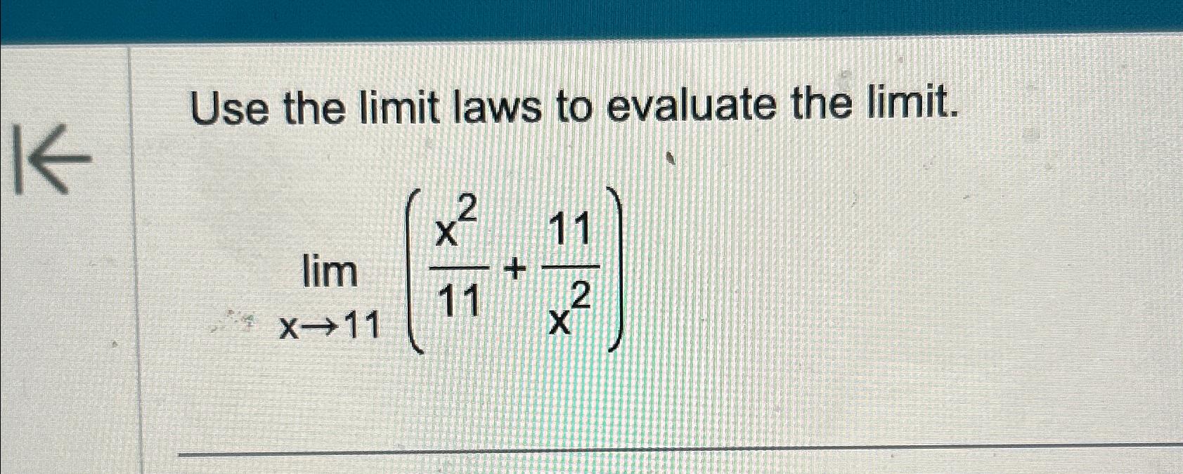 Solved Use the limit laws to evaluate the | Chegg.com
