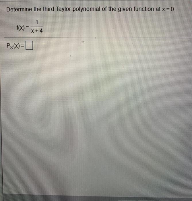 Solved Determine the third Taylor polynomial of the given | Chegg.com