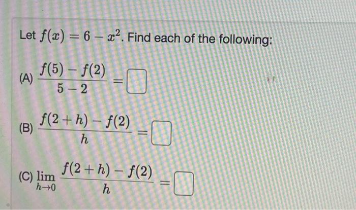 Solved Let f(x)=6−x2. Find each of the following: (A) | Chegg.com