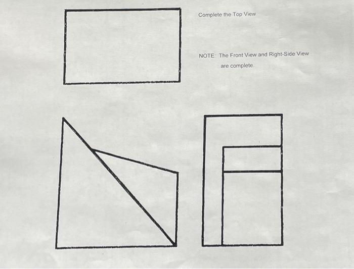 Solved Complete the Top View NOTE- The Front View and | Chegg.com