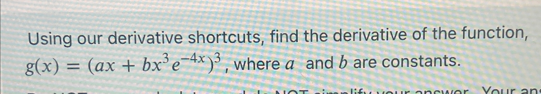 Solved Using our derivative shortcuts, find the derivative | Chegg.com