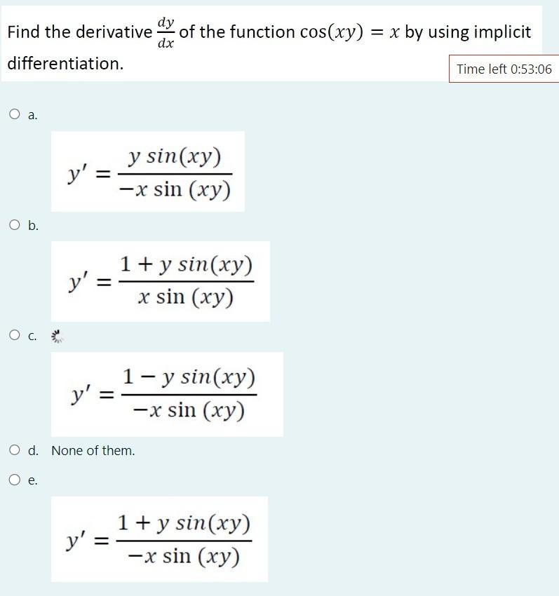 Solved Find the derivative dxdy of the function cos(xy)=x by | Chegg.com