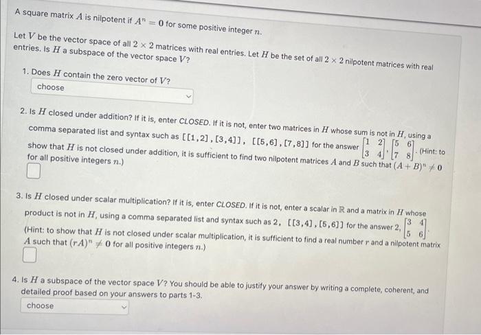Solved matrix A is nilpotent if An=0 for some positive | Chegg.com