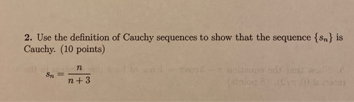 Solved 2. Use the definition of Cauchy sequences to show | Chegg.com