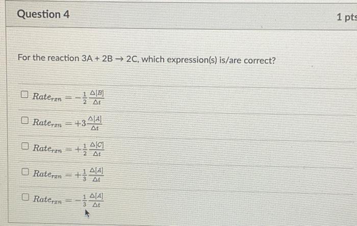 Solved Question 4 For the reaction 3A + 2B → 2C, which | Chegg.com