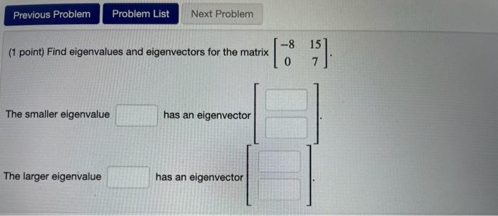 Solved (1 point) If v1=[−4−2] and v2=[33] are eigenvectors | Chegg.com