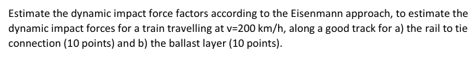 Solved Estimate the dynamic impact force factors according | Chegg.com