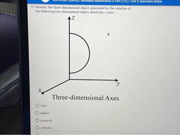 Solved 12. Identify the three-dimensional object generated | Chegg.com