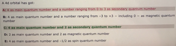 Solved - A 4d orbital has got: A: 4 as main quantum number | Chegg.com