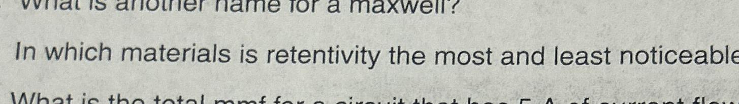 Solved In which materials is retentivity the most and least | Chegg.com