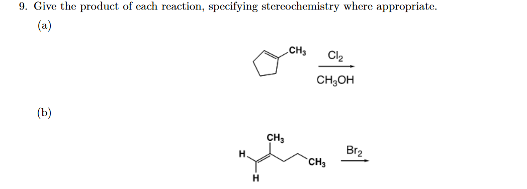 Solved 9. ﻿Give the product of each reaction, specifying | Chegg.com