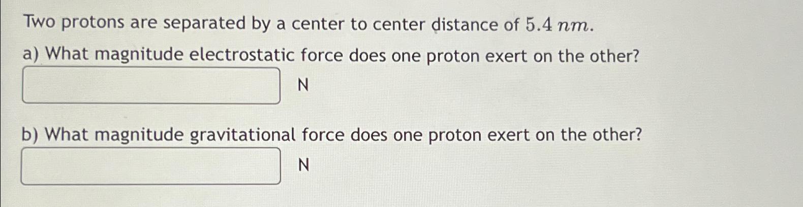 Solved Two protons are separated by a center to center | Chegg.com