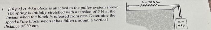 Solved 1. [10 pts] A 4-kg block is attached to the pulley | Chegg.com