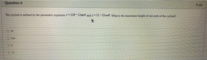Solved Question 6 5 pts The cycloid is defined by the | Chegg.com